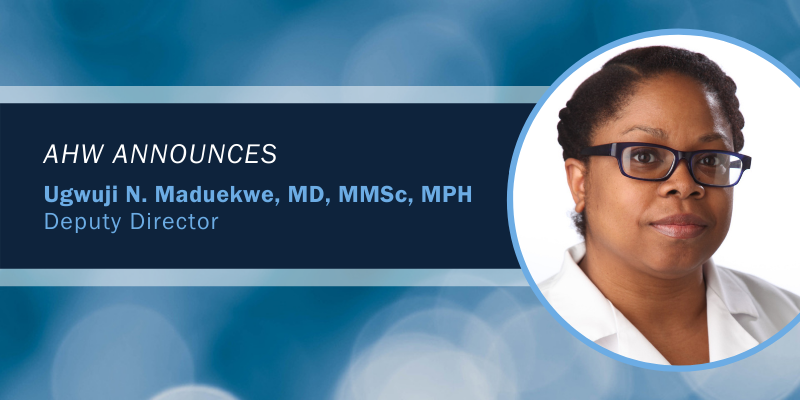 AHW Announces Dr. Ugwuji N. Maduekwe as Deputy Director